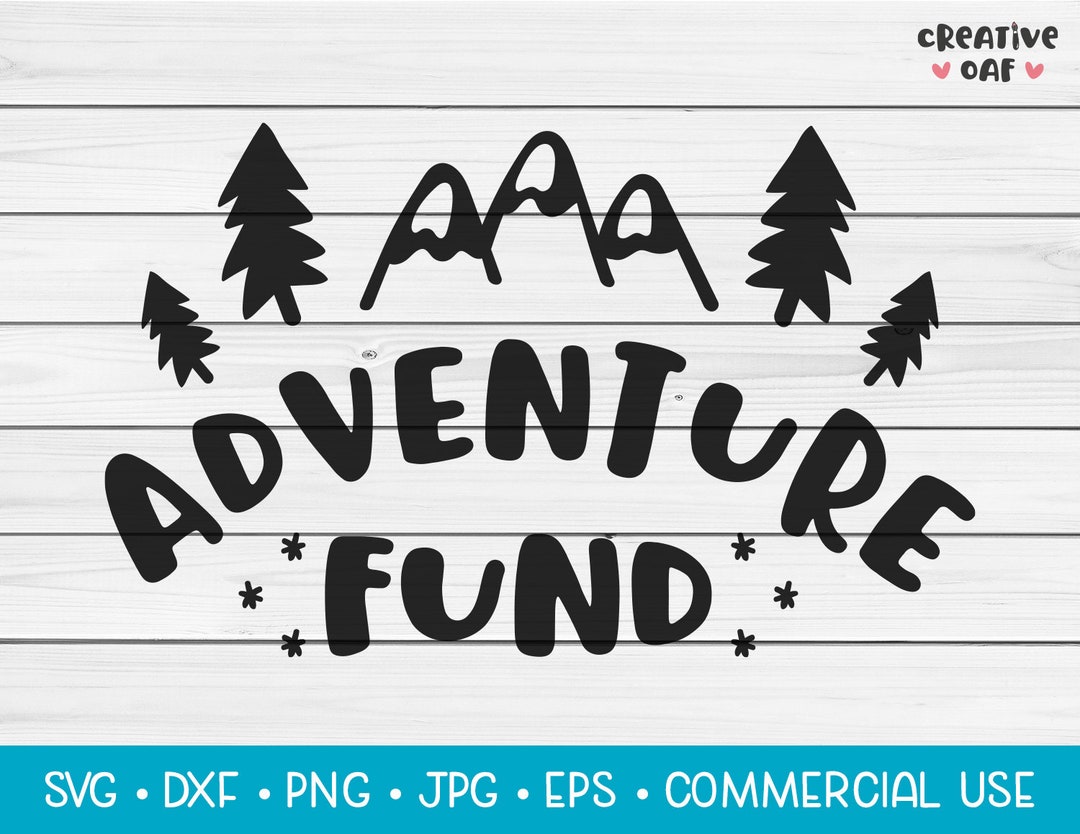 Adventure Fund SVG Vector Cutting File. Cute Inspirational Travel Quote ...