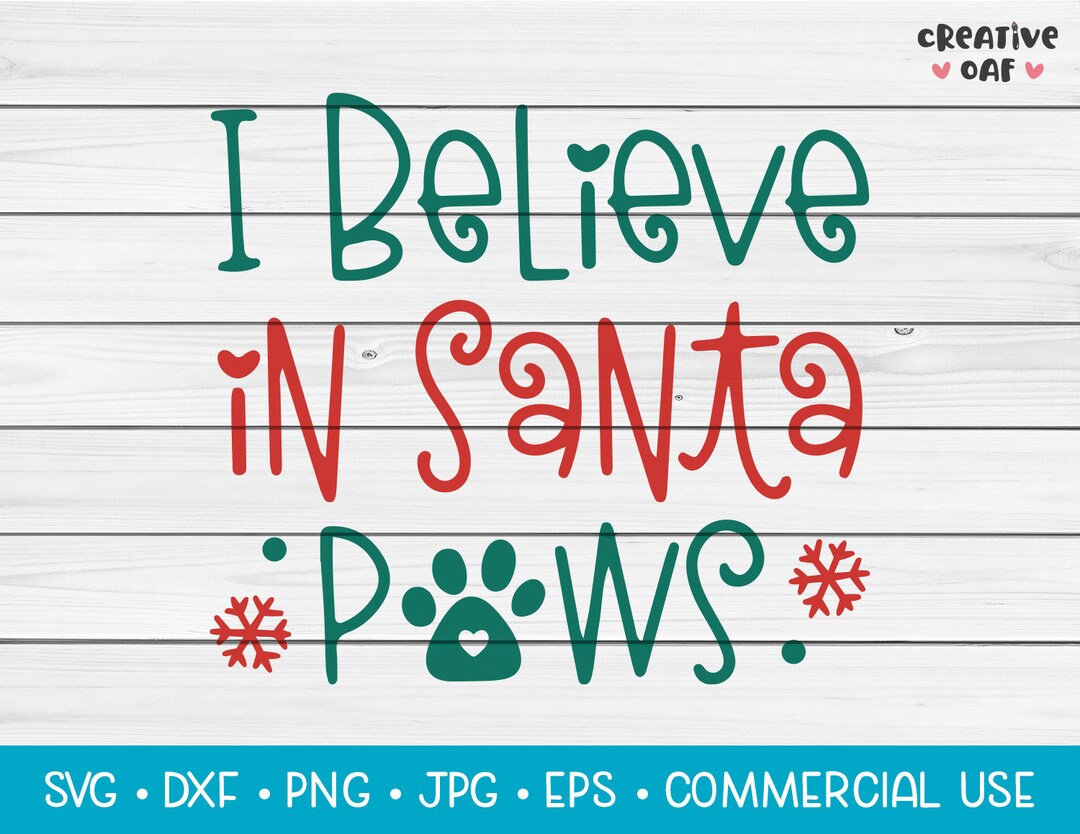 I Believe in Santa Paws SVG Vector Cutting File. Cute Funny Dog Cat ...