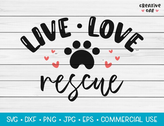 Live Love Rescue SVG Vector Cutting File. Inspirational Dog | Etsy