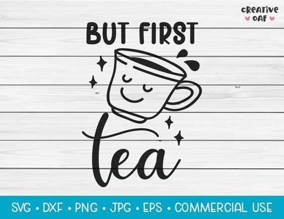 But First Tea SVG Vector Cutting File. Cute Funny Morning | Etsy