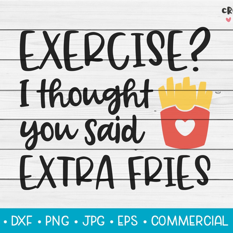 Exercise I Thought You Said Extra Fries - Etsy