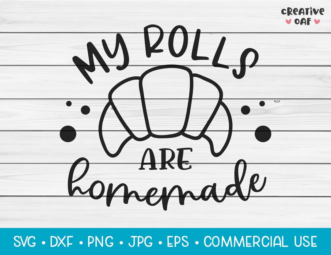 My Rolls Are Homemade SVG Vector Cutting File. Cute Funny Baby Newborn ...