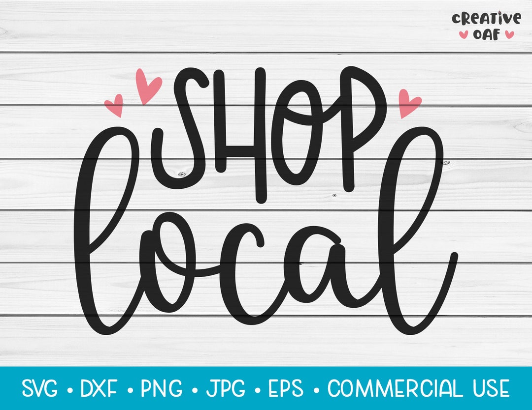 Shop Local SVG Vector Cutting File. Support Small Business Cute ...