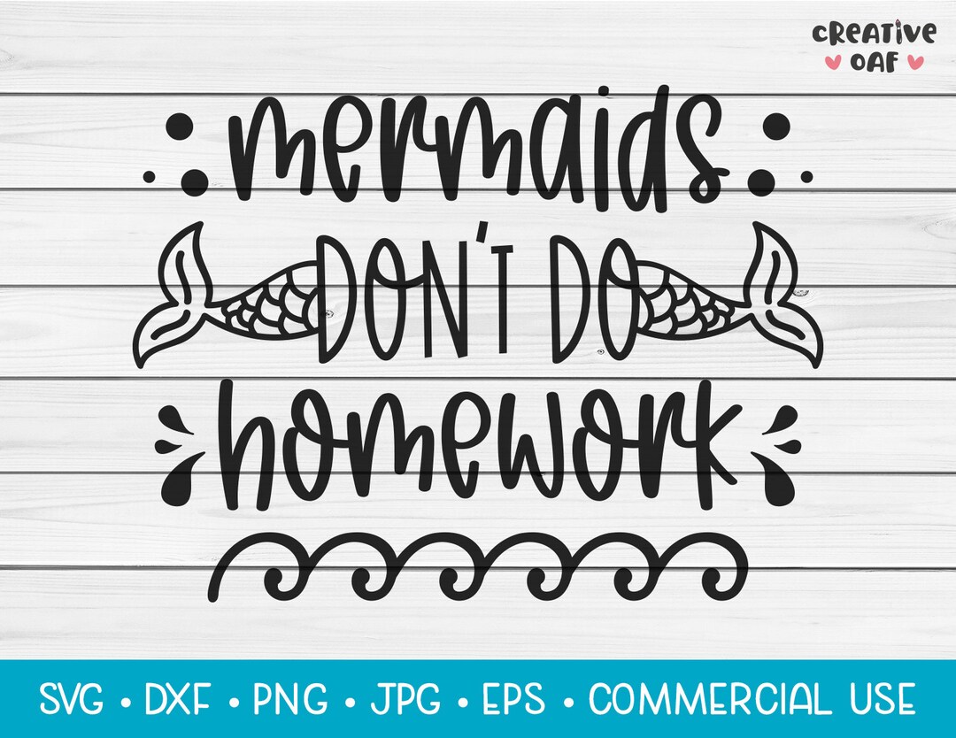 Mermaids Don't Do Homework SVG Vector Cutting File. Funny Cute Humour ...