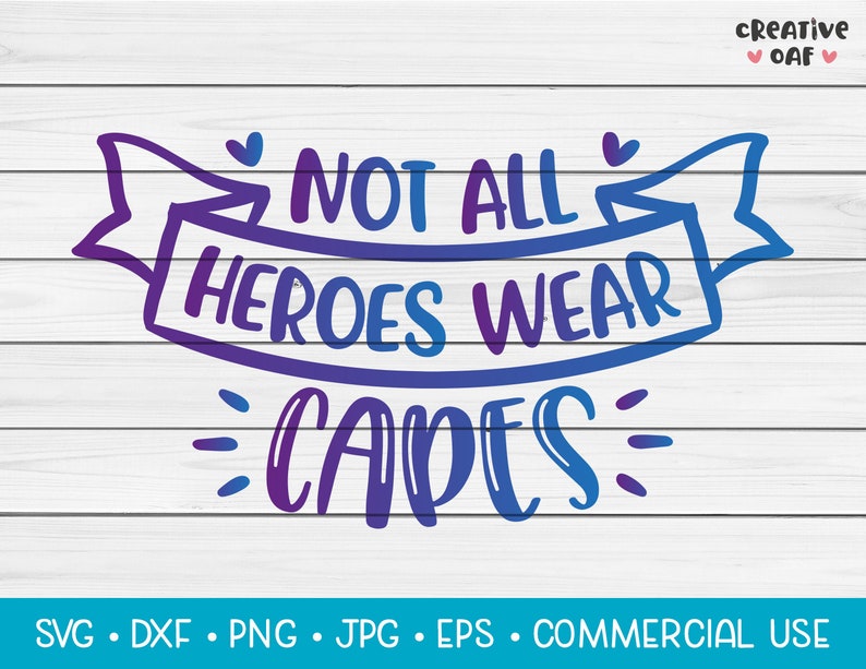 Not All Heroes Wear Capes SVG Vector Cutting File. Cute - Etsy