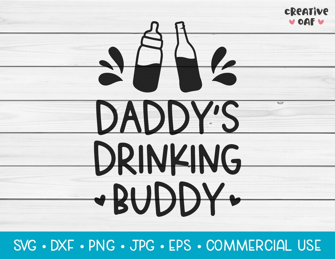 Daddy's Drinking Buddy SVG Vector Cutting File. Cute Funny Humour Baby ...