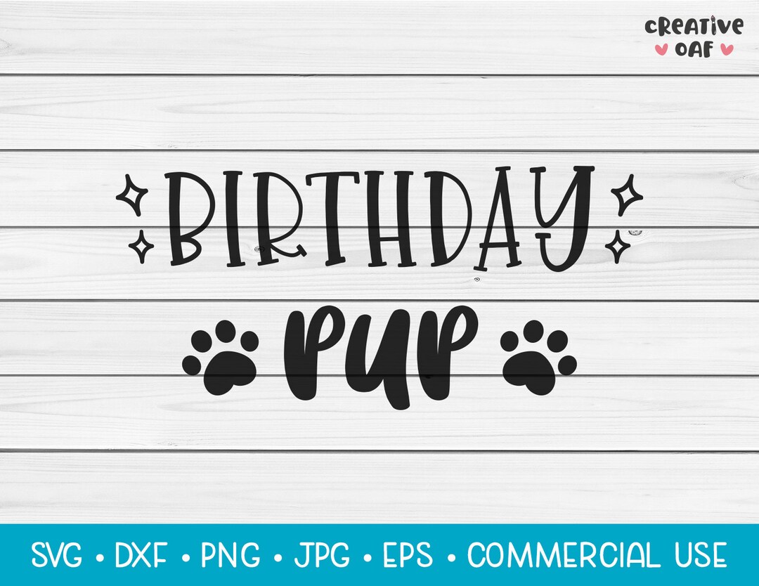 Birthday Pup SVG Vector Cutting File. Cute Dog Puppy Birthday ...