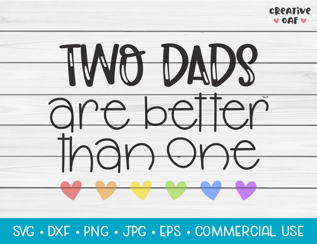 Two Dads Are Better Than One SVG Vector Cutting File. Father's Day ...