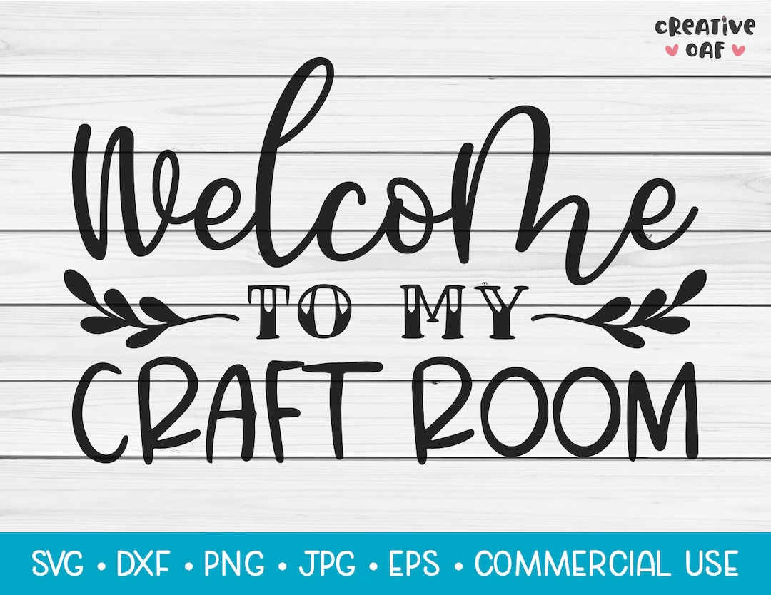 Welcome to My Craft Room | SVG Vector Cutting File. Cute Funny Quote ...