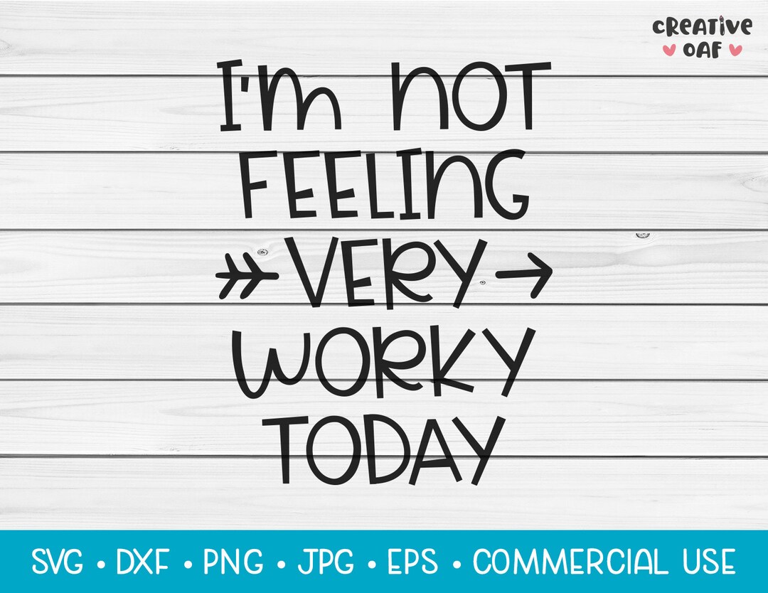 I'm Not Feeling Very Worky Today SVG Vector Cutting File. Funny Humour ...