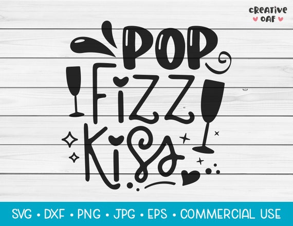 Pop Fizz Kiss SVG Vector Cutting File. Happy New Year - Etsy