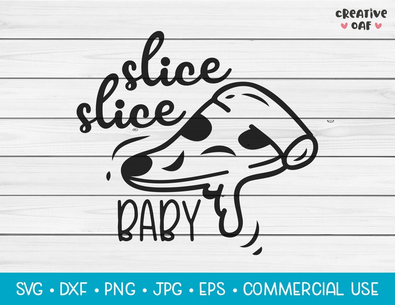 Slice Slice Baby SVG Vector Cutting File. Cute Funny Pizza - Etsy