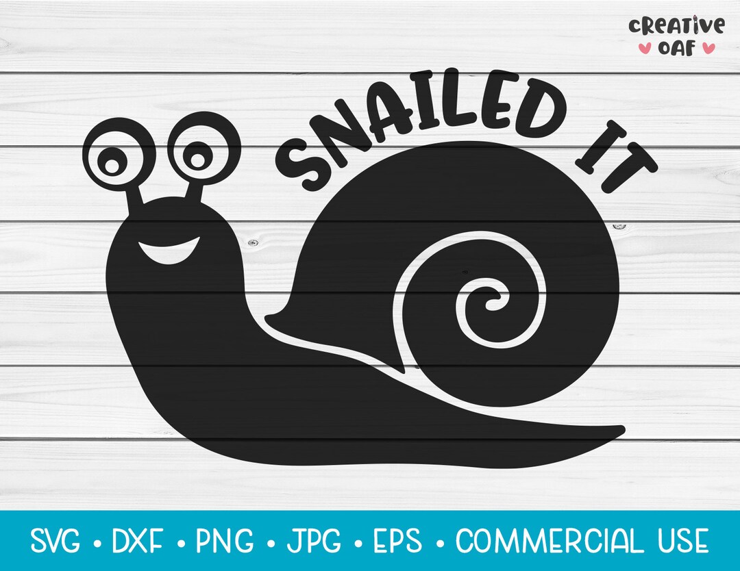 Snailed It | SVG Vector Cutting File. Funny Cute Animal Quote Pun ...