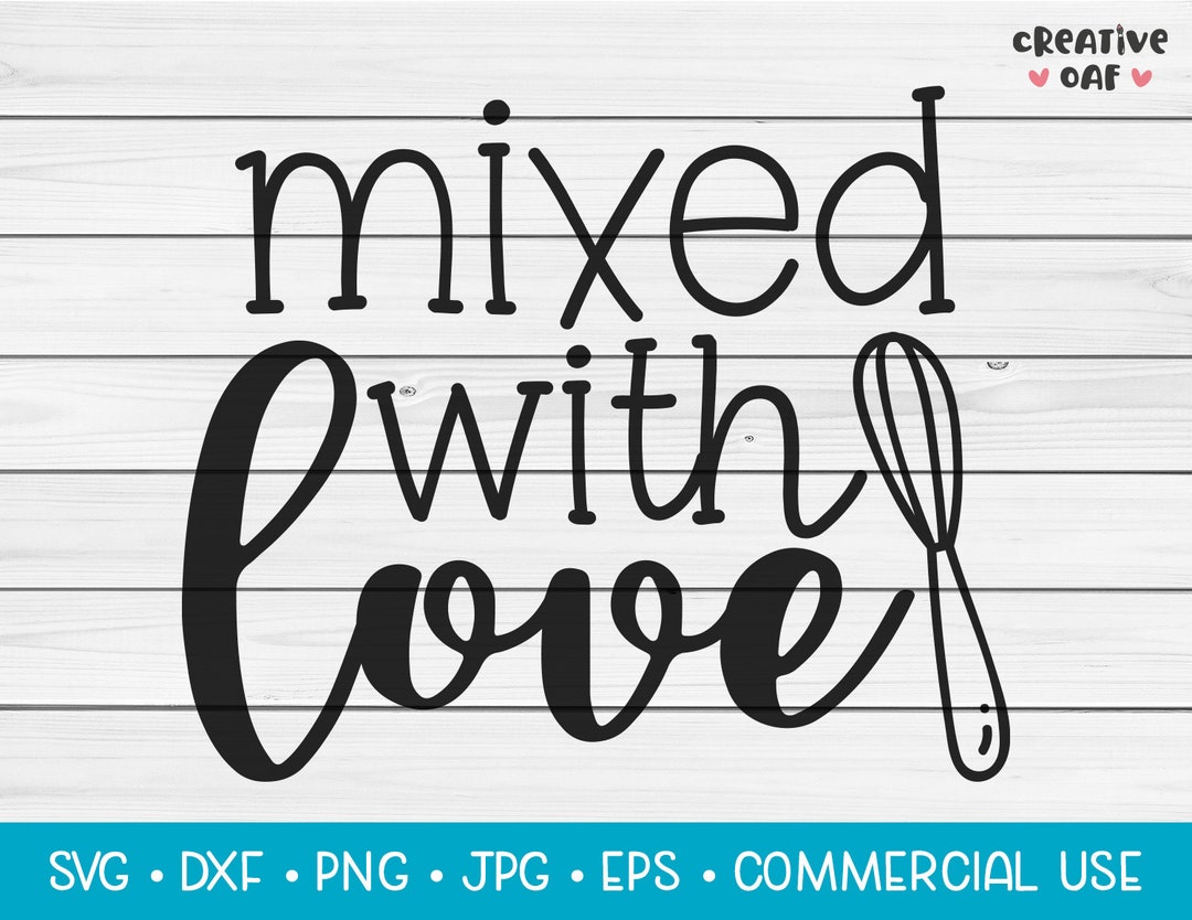 Mixed With Love SVG Vector Cutting File. Cute Inspirational Cooking ...