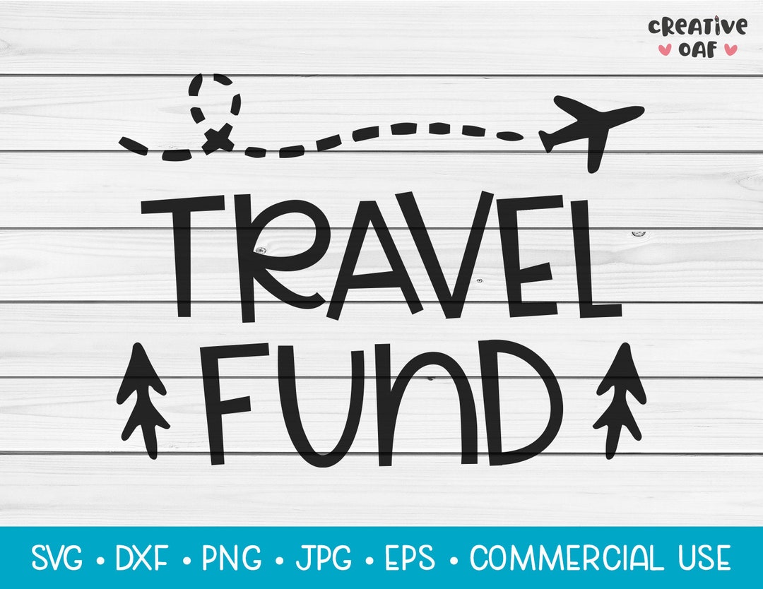 Travel Fund SVG Vector Cutting File. Cute Inspirational Adventure Quote ...