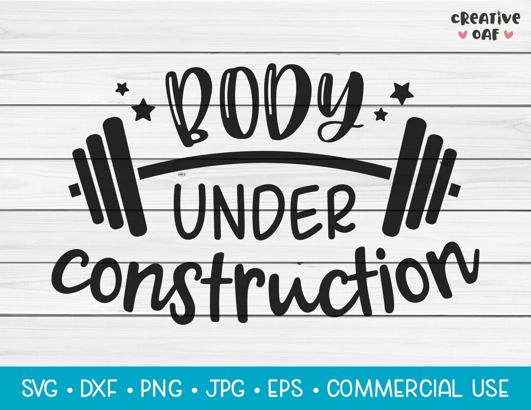 Body Under Construction | SVG Vector Cutting File. Inspirational Gym ...