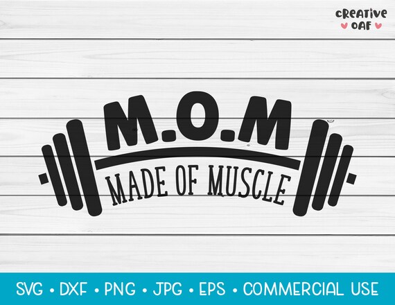 MOM Made of Muscle SVG Vector Cutting File. M.O.M Cute Funny | Etsy