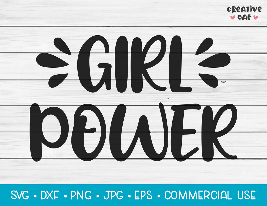 Girl Power Svg Vector Cutting File Feminist Phrase Saying Etsy