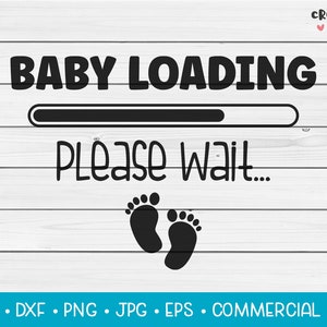 Baby Loading Please Wait SVG Vector Cutting File. Cute Funny Pregnancy ...