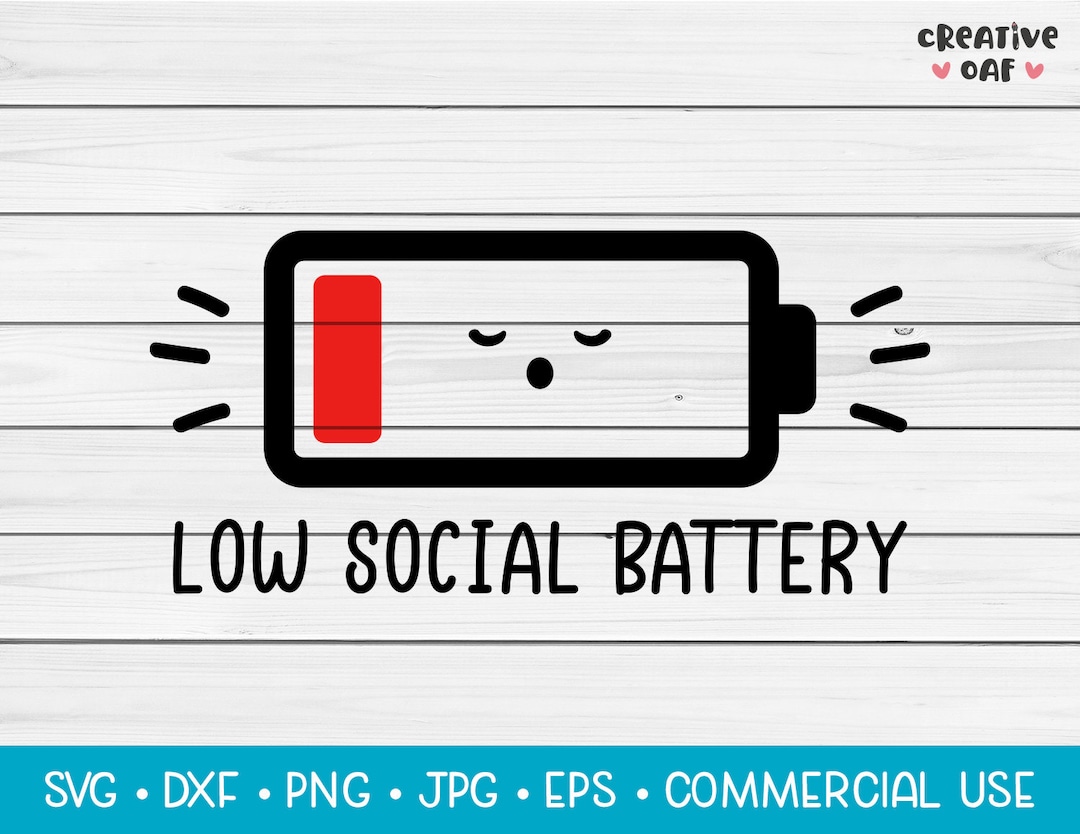 Low Social Battery SVG Vector Cutting File. Introverts Quote, Time to ...