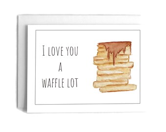 Waffles Card I Like You a Waffle Lot Pun, Funny Love Card, I Love You ...