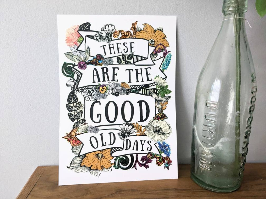 These Are the Good Old Days Poster Print Wall Art Decor - Etsy