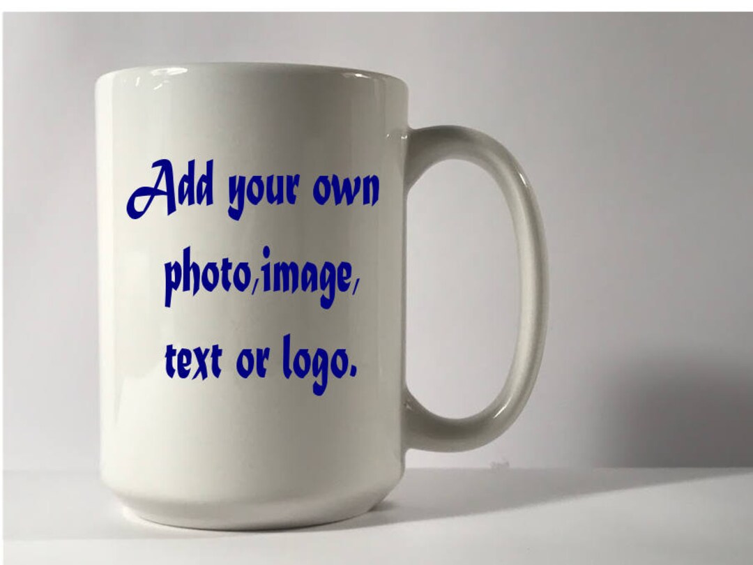 Custom Mug, Personalized Coffee Mug, Create Your Own Mug, Design Your ...