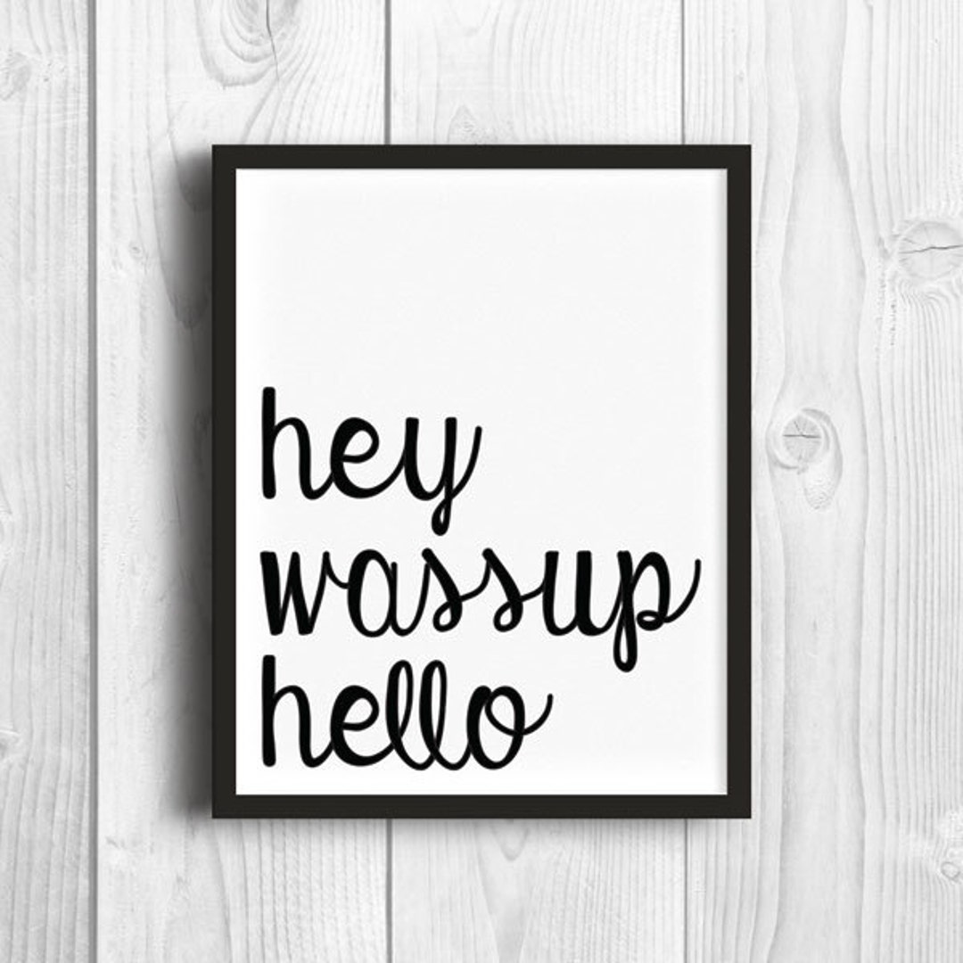 Wall Art Lyric Printable, Hey Wassup Hello, Fetty Wap Trap Queen ...