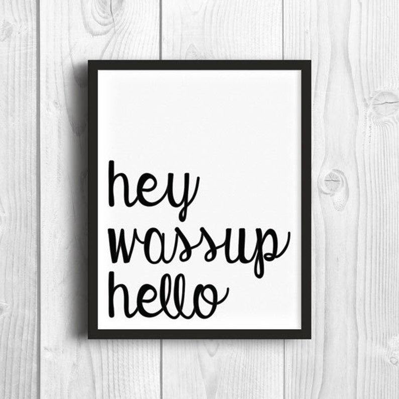Wall Art Lyric Printable, Hey Wassup Hello, Fetty Wap Trap Queen ...