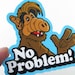ALF "no Problem!" Vinyl Sticker - 80s TV ALF Die Cut Decal for Laptop ...