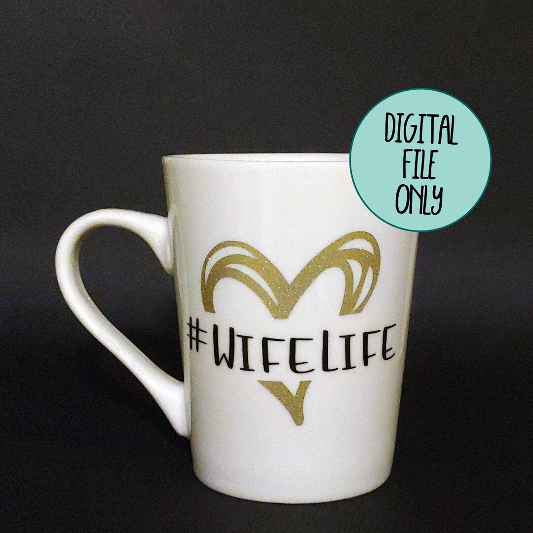 Hashtag Wife Life Custom SVG PNG Jpeg Dxf Cut File, Clipart, Cricut ...