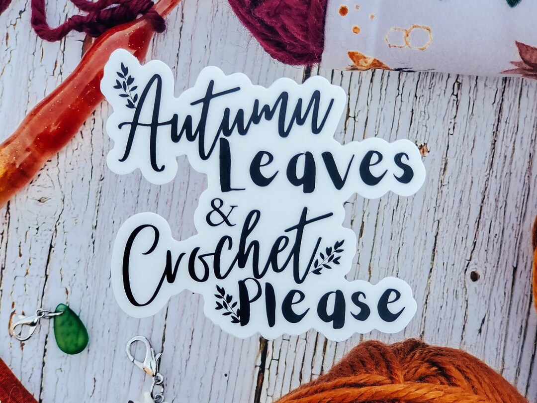 Crochet Sticker, Yarn Stickers, Crochet Decal, Quote Sticker, Fall ...