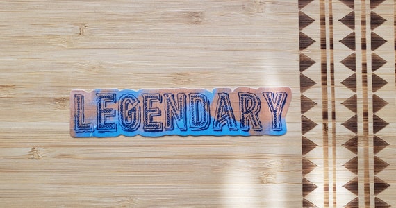 Matte Vinyl Sticker: LEGENDARY Laptop Decal/ Bottle Decal/ | Etsy