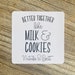 Cookie Favor Stickers Better Together Like Milk and Cookies - Etsy