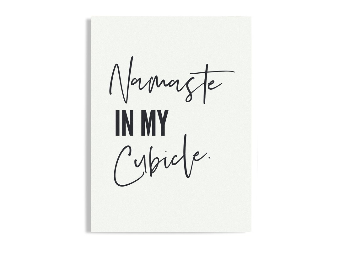 Namaste in My Cubicle Unframed Print Poster for Your Office or - Etsy