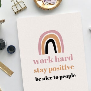 Stay Positive Work Harder Be Kind to People Unframed Print Poster ...
