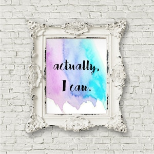 Actually I Can, 8x10 Printable Art, Digital Download, Home Decor ...