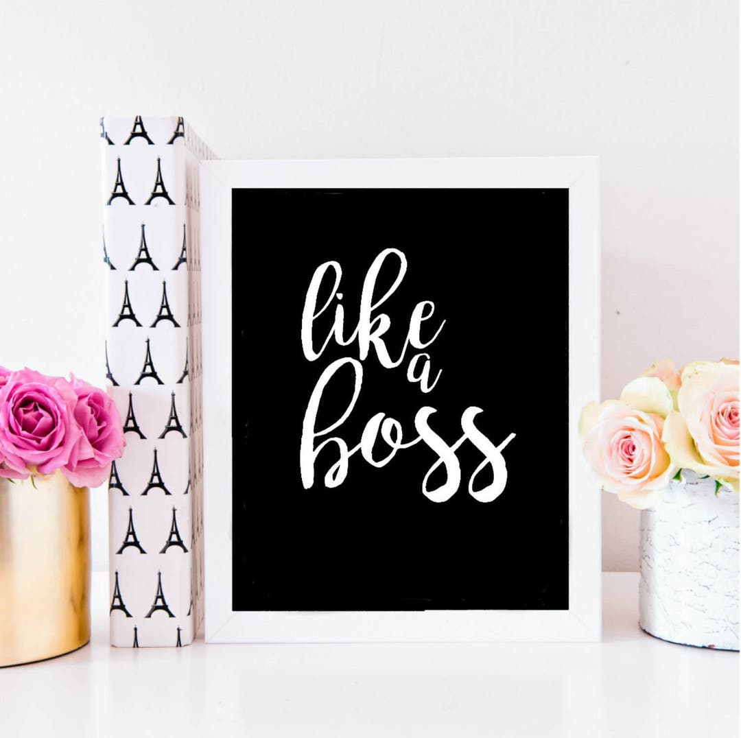 Like A Boss 8x10 Printable Home Office Decor Inspirational Art Positive ...