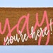 Yay You’re Here Coir Doormat , Colorful and Vibrant Welcome Mat for ...