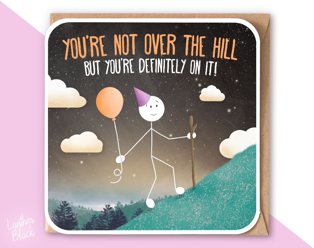 You're not over the hill Funny Birthday card 40th 50th | Etsy