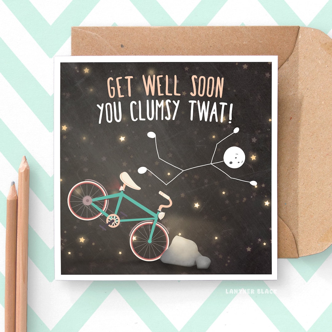 Clumsy Twat Funny Get Well Soon Greeting Card, Cheeky Rude Sarcastic ...