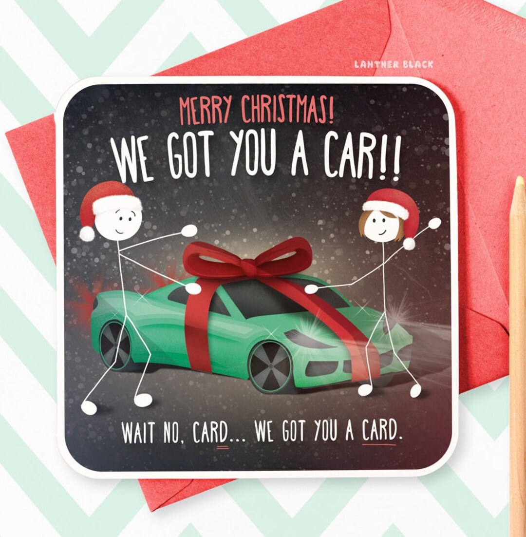 Got You a Car Funny Christmas Card for Son Daughter Friend From Mum Dad ...