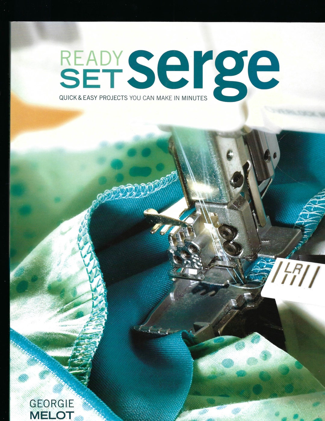 Serger Book: Ready Set Serge. This is a New Book. - Etsy
