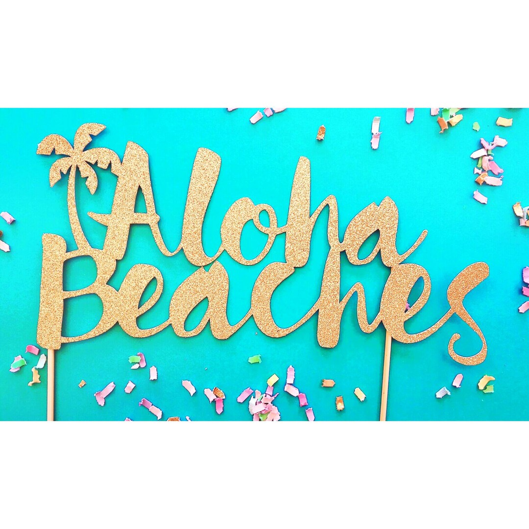 Aloha Cake Topper. Aloha Beaches. Aloha. You Had Me at Aloha. Luau ...