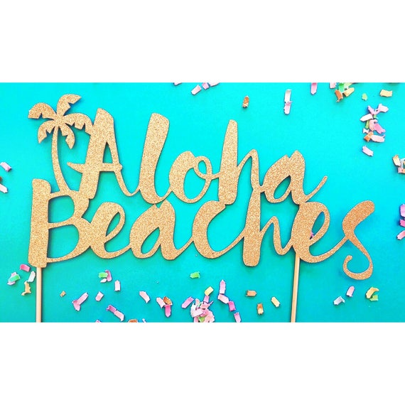 Aloha Cake Topper. Aloha Beaches. Aloha. You Had Me at Aloha. Luau ...