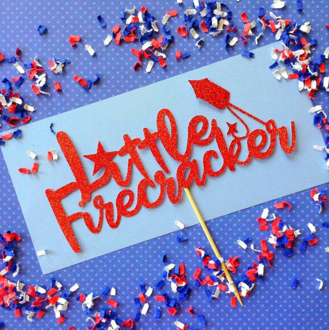 Little Firecracker. Fourth of July. Patriotic Birthday. July Birthday ...
