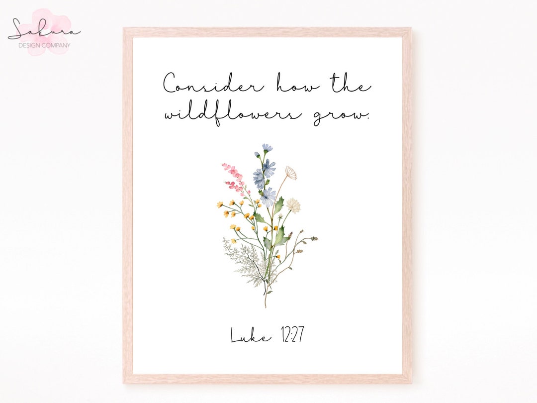 Luke 12 27 Consider How the Wildflowers Grow Scripture Wall Art ...
