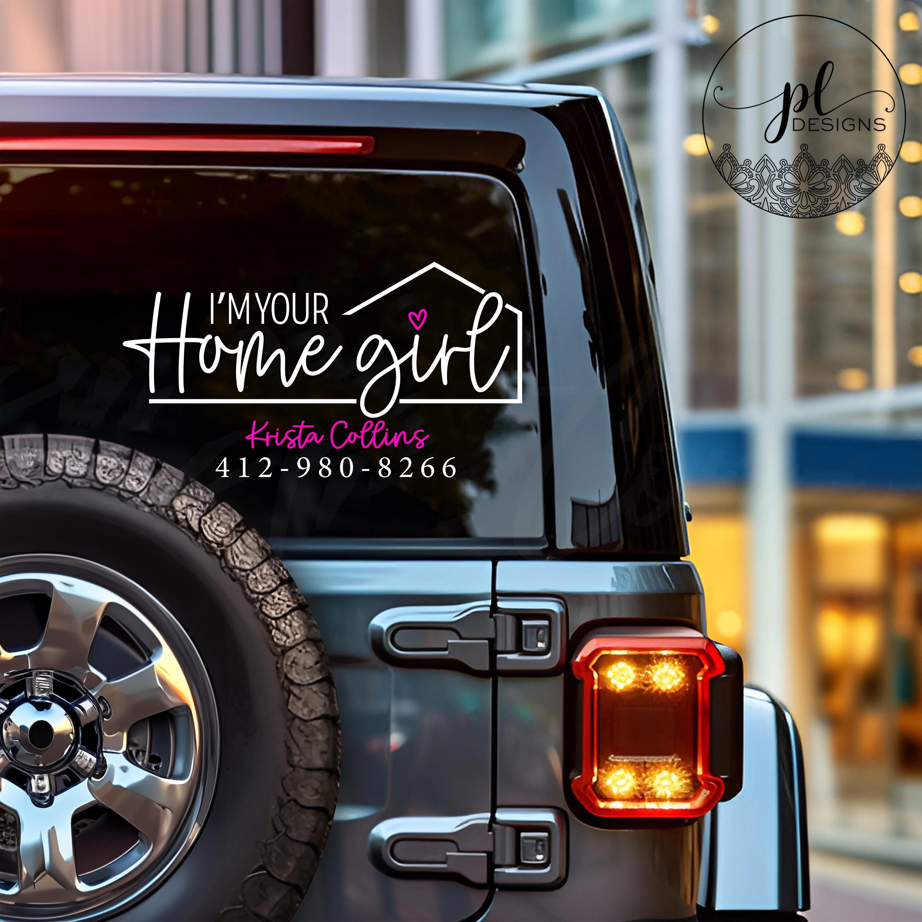 I'm Your Home Girl | Custom Realtor Decal | Realtor Car Window Sticker ...