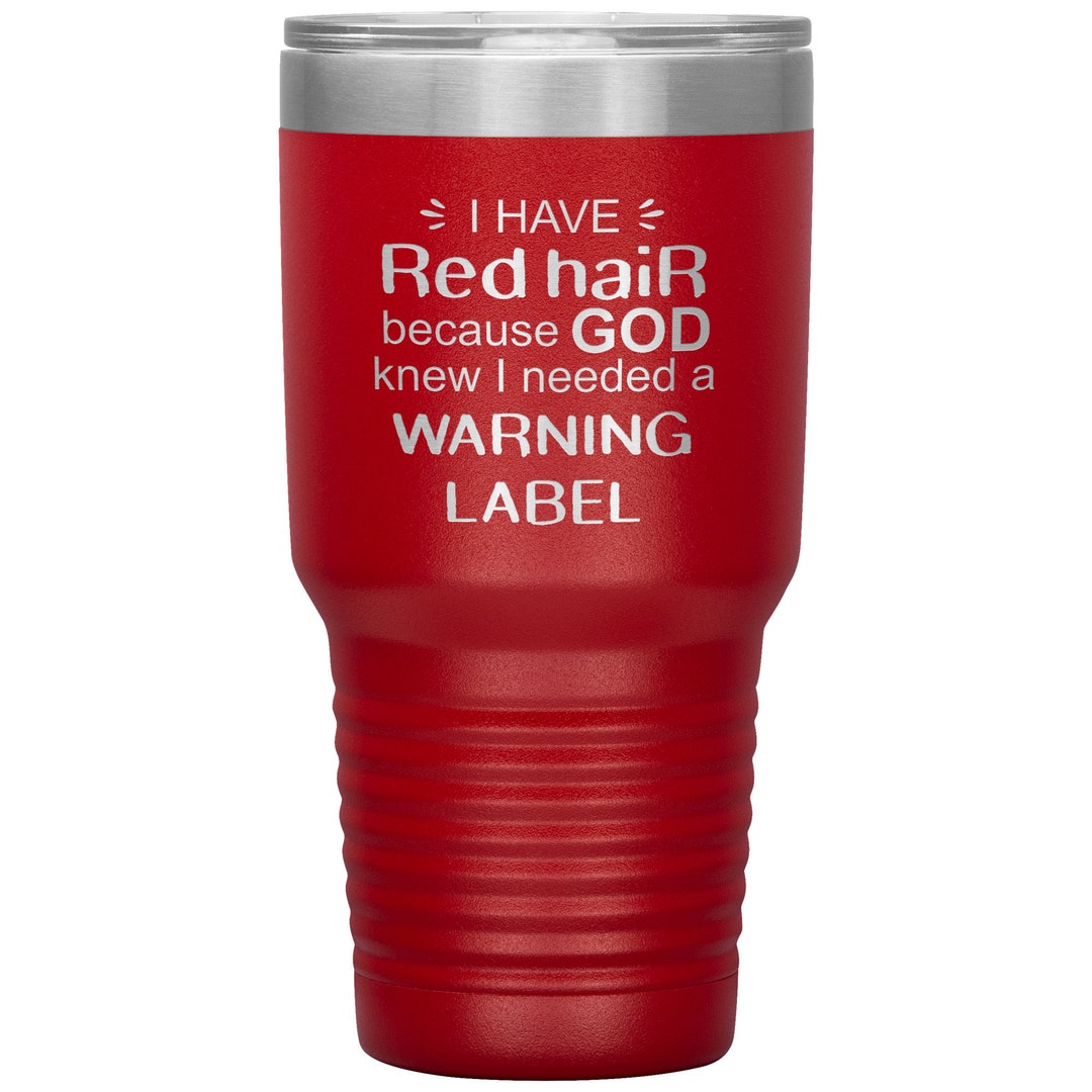 Red Hair Warning Label Tumbler, Red Hair Warning Label Tumbler ...