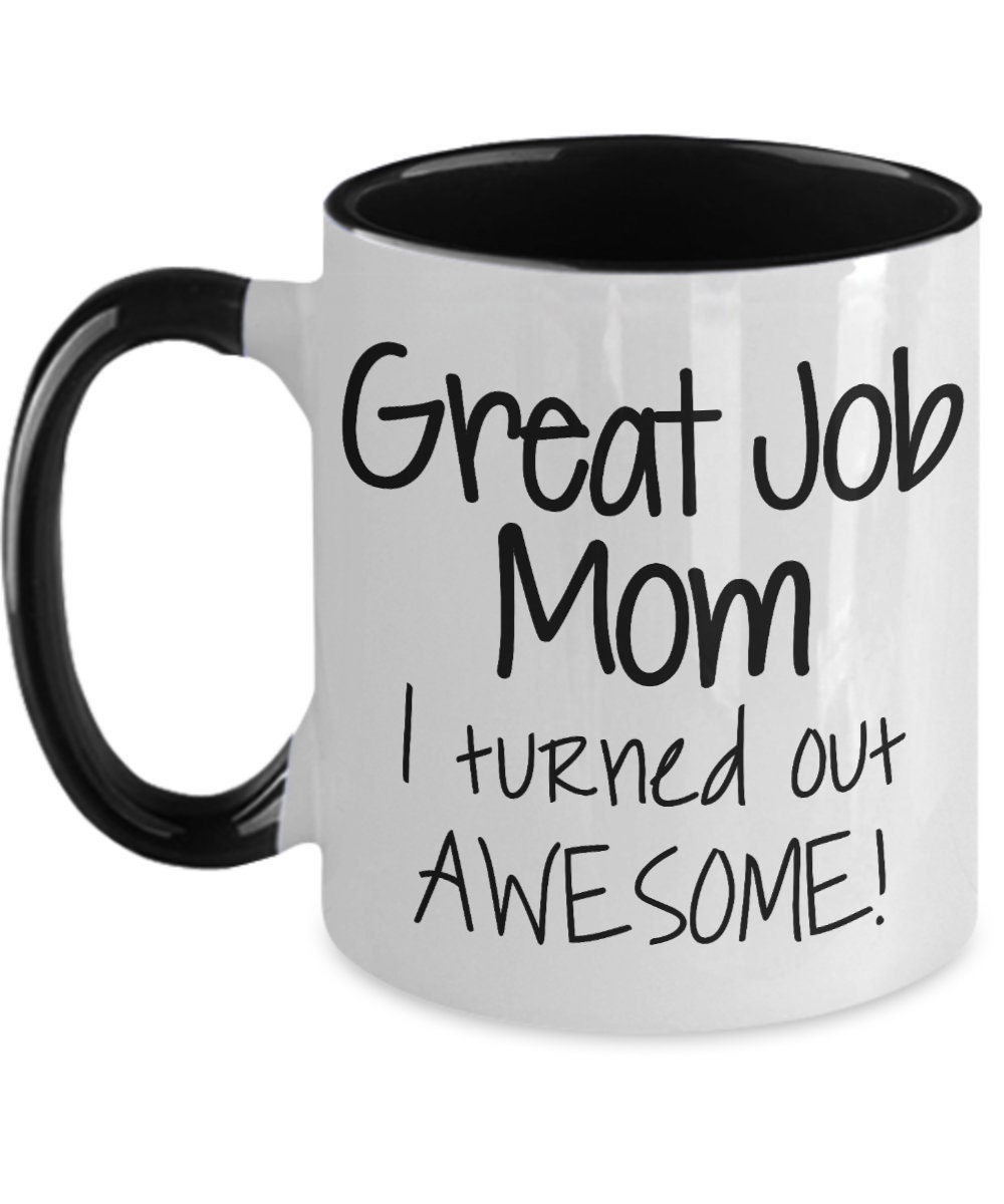 Funny Mother s Day Gift Great Job Mom I Turned Out Etsy funny-mother-s-day-gift-great-job-mom-i-turned-out-etsy